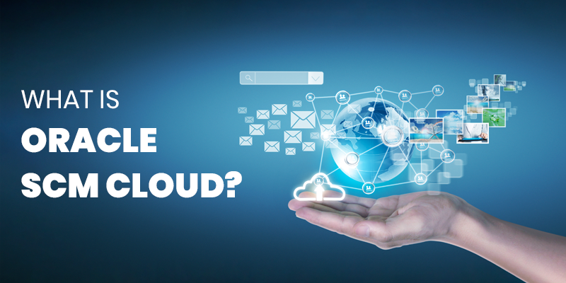 What is Oracle SCM Cloud?
